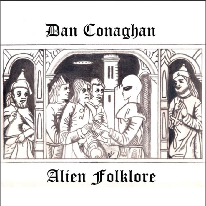 ALIEN FOLKLORE | Dan Conaghan