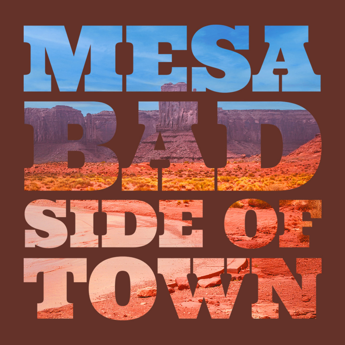 Bad Side Of Town | Mesa