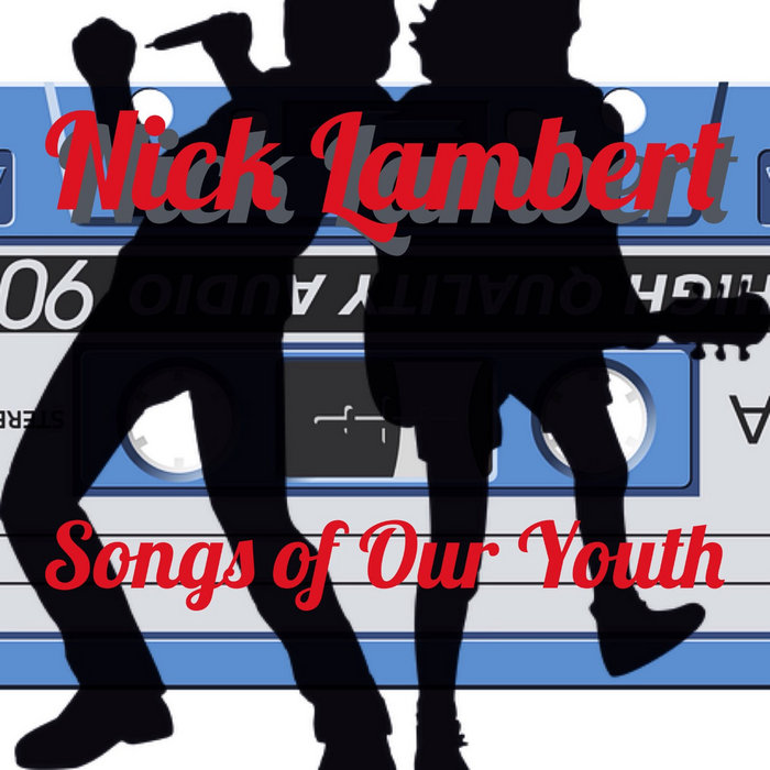 Songs of Our Youth | Nick Lambert