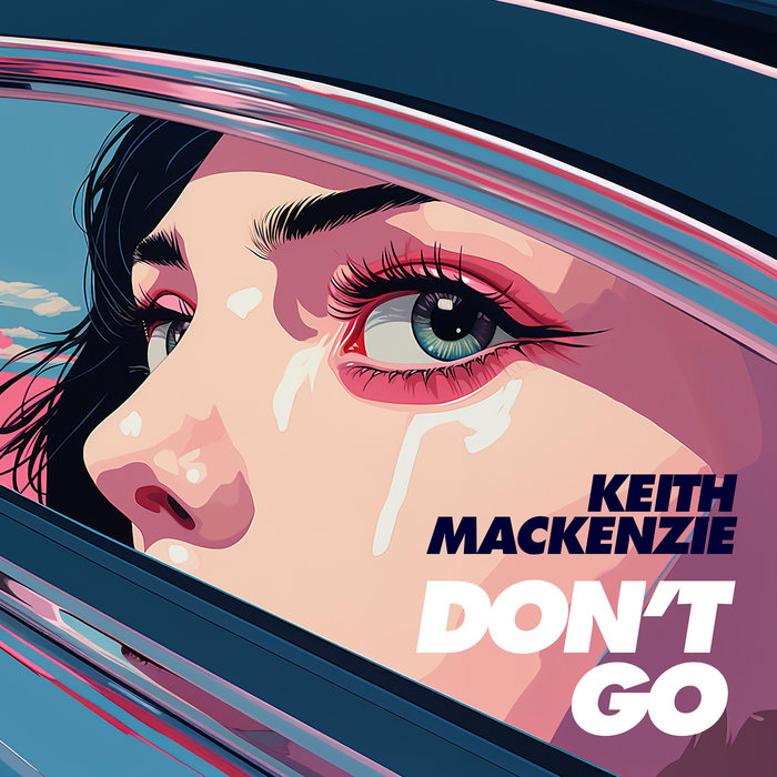 Don't Go | Keith MacKenzie