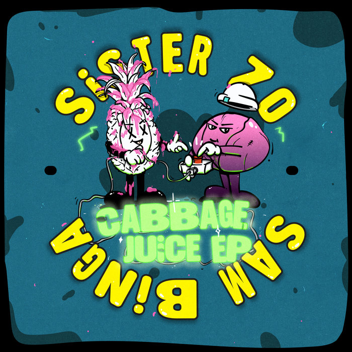 Sister Zo & Sam Binga - Cabbage Juice EP | Sister Zo
