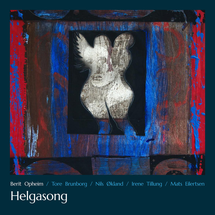 Helgasong | Berit Opheim, Tore Brunborg, Nils Økland, Irene Tillung ...