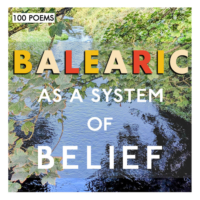 Balearic As A System Of Belief | 100 POEMS