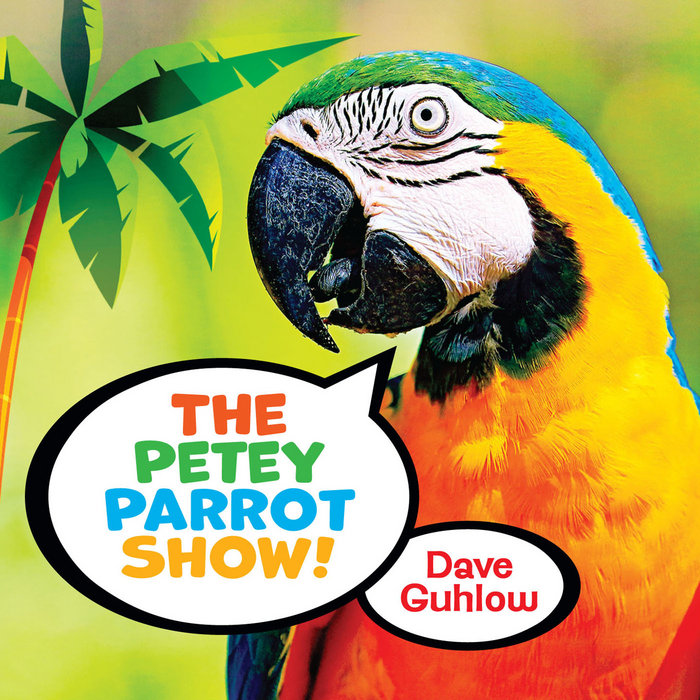 The Petey Parrot Show | Dave Guhlow