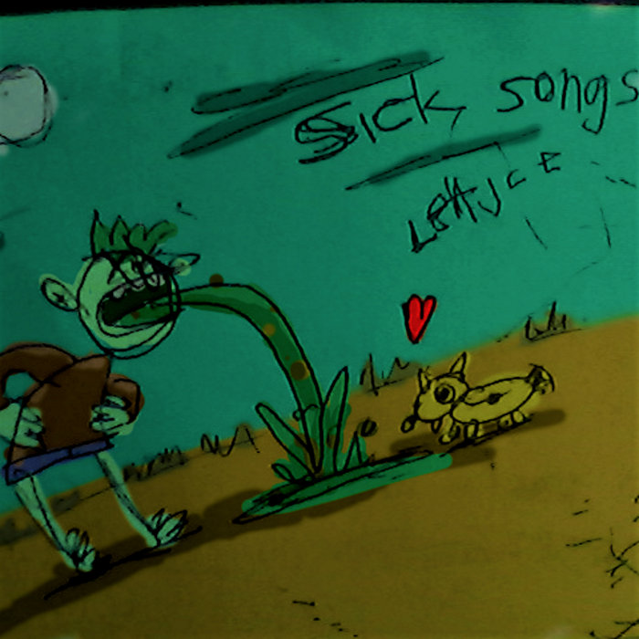 Sick songs | lettuce