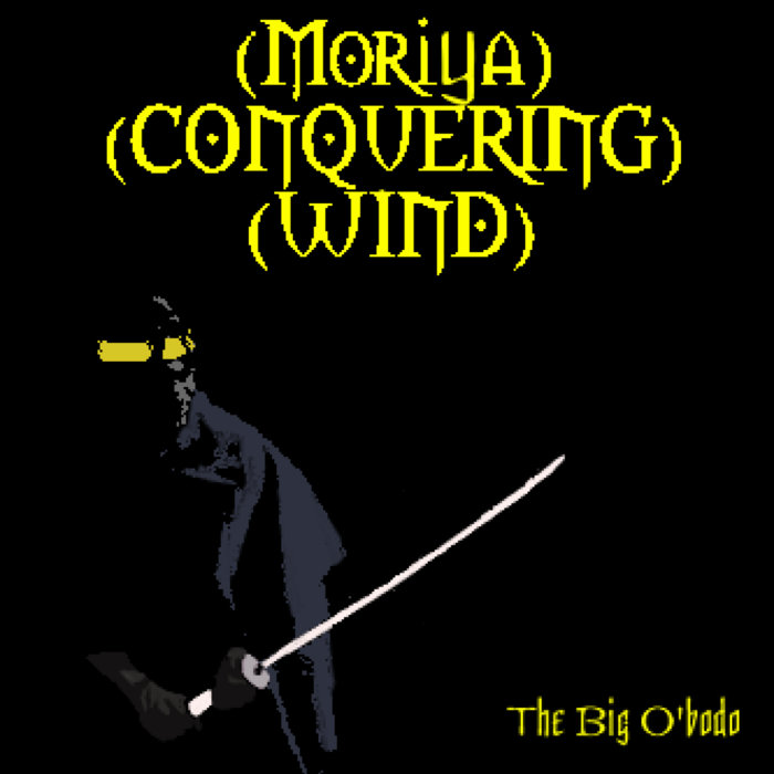 Moriya's Conquering Wind | The Big O'bodo