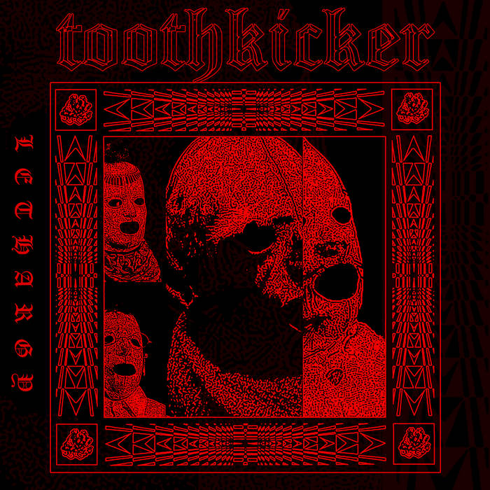 LETHARGY TOOTHKICKER lethargy-toothkicker