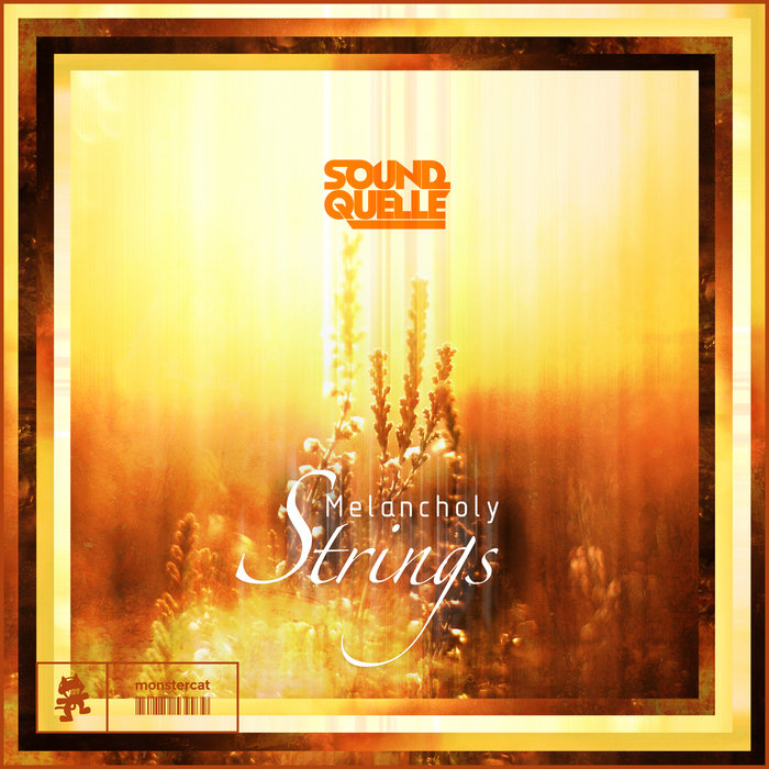 Melancholy Strings | Sound Quelle | Monstercat