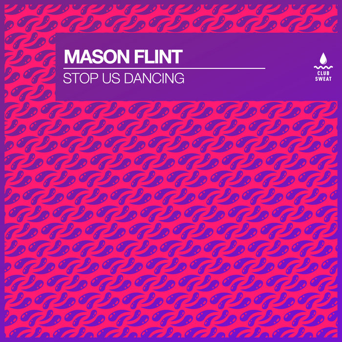 Stop Us Dancing | Mason Flint | Club Sweat