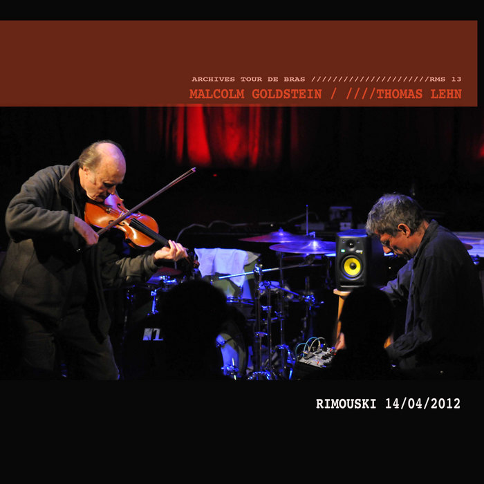 Malcolm Goldstein / Thomas Lehn (web) | Tour de Bras (records)