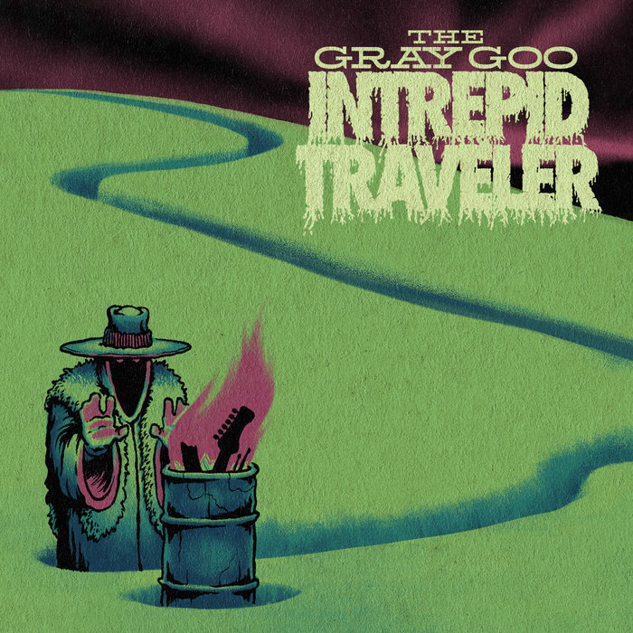 Intrepid Traveler | The Gray Goo