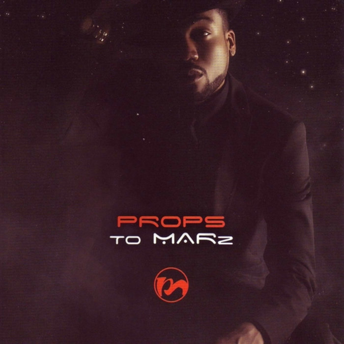 THE PLANET OF MARz presents PROPS! - TO MARz VOL 1 hosted by DJ Roc ...