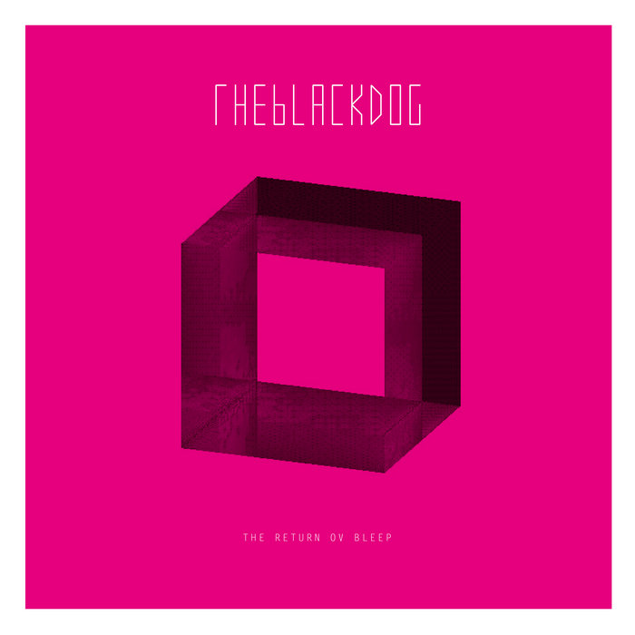 The Return Ov Bleep | The Black Dog