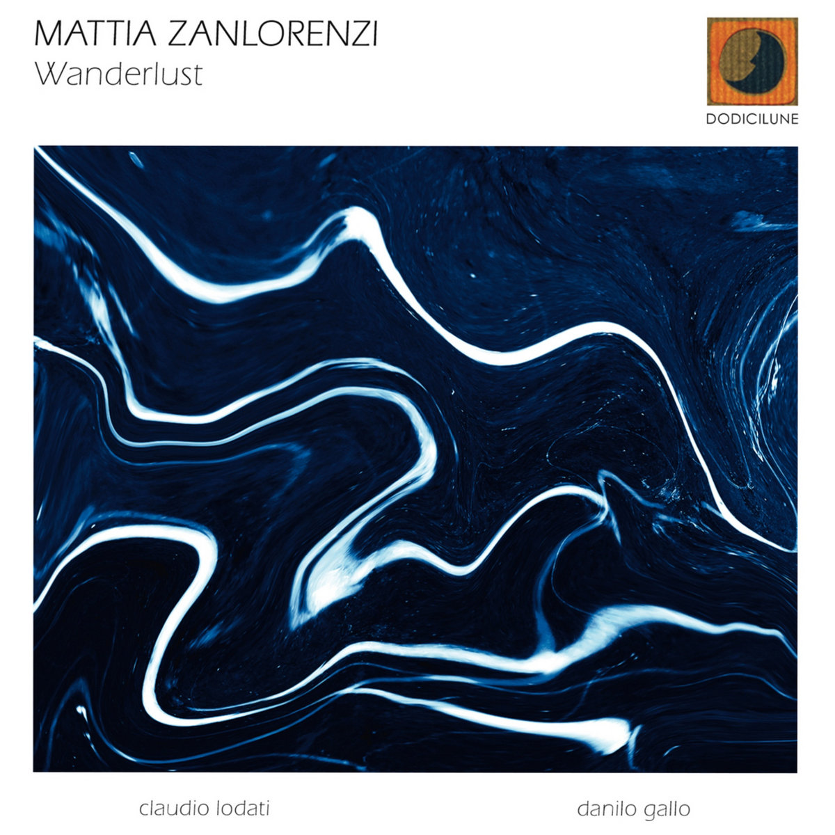 Wanderlust | MATTIA ZANLORENZI feat. CLAUDIO LODATI | DANILO GALLO ...