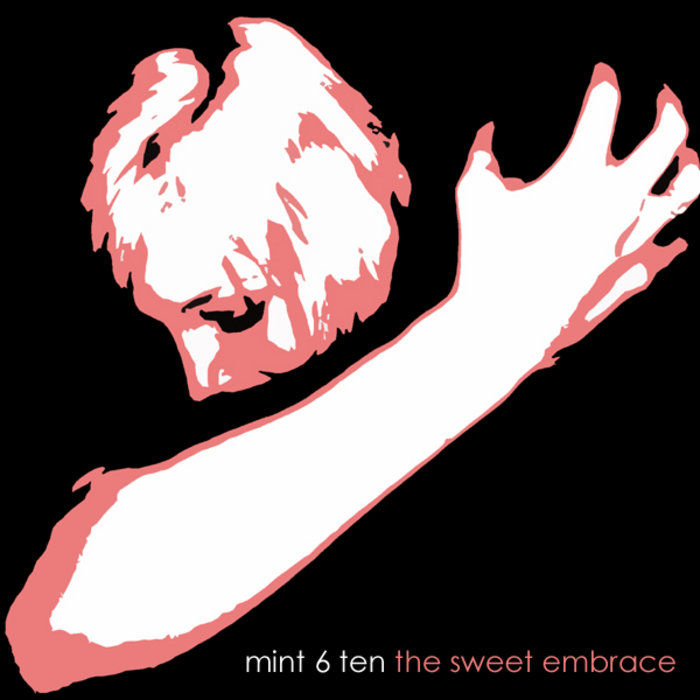 The Sweet Embrace E P Mint 6 Ten