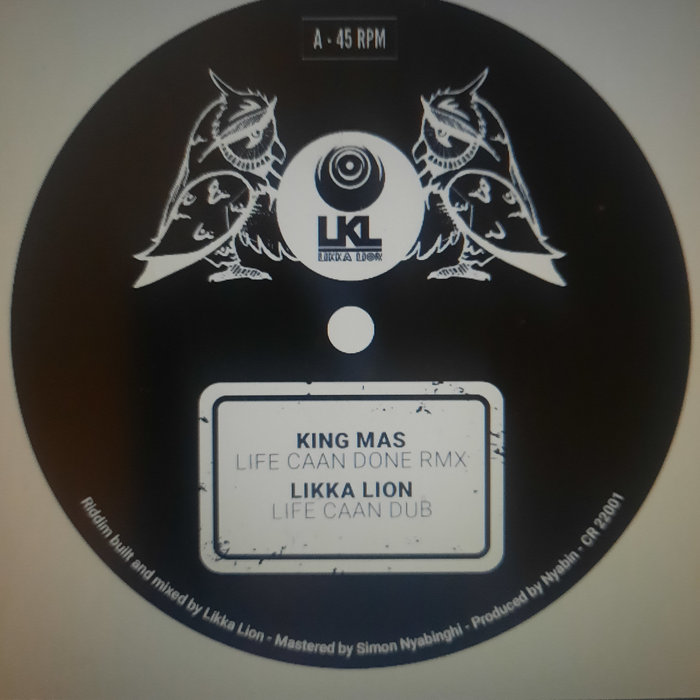 King Mas "Life Caan Done"/King Stanley "Mary" (Likka Lion Musik)) | nyabin