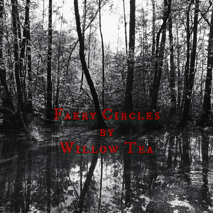 Faery Circles | Willow Tea