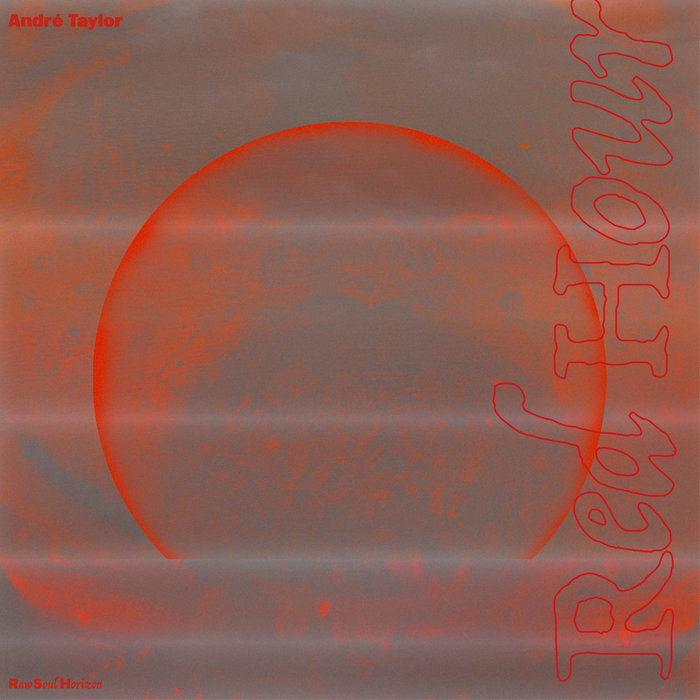 Emotional Temporalities: Red Hour | André Taylor