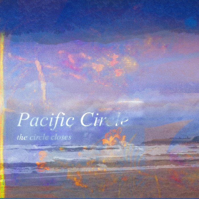 Pacific Circle, the Circle Closes | K. Olivier | Lou Jns & K. Olivier
