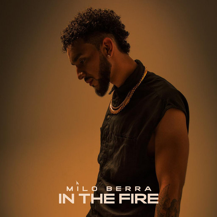 In The Fire | Milo Berra