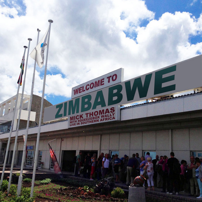 Welcome to Zimbabwe: Live in Southern Africa | Mick Thomas with ...
