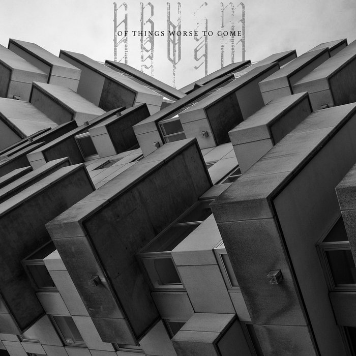 Of Things Worse To Come | ABYSM