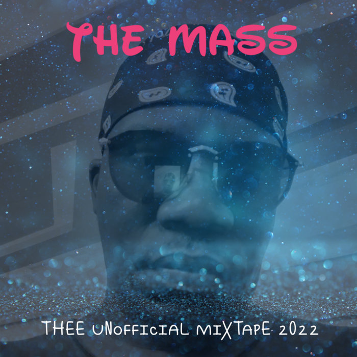 Thee Unofficial Mixtape 2022 | The Mass | Victor Masingi