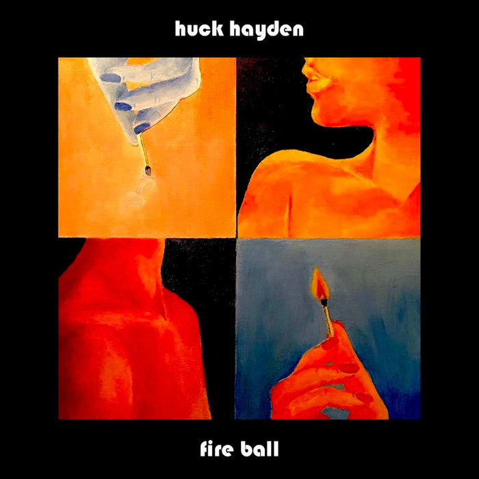 Fire Ball | Huck Hayden