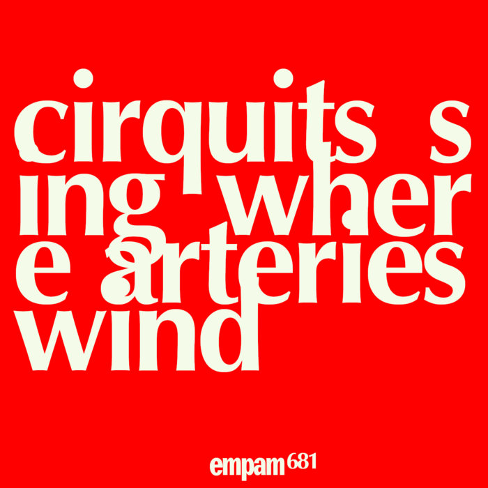 Cirquits Sing Where Arteries Wind | Malin Genie