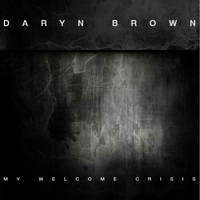 My Welcome Crisis | Daryn Brown