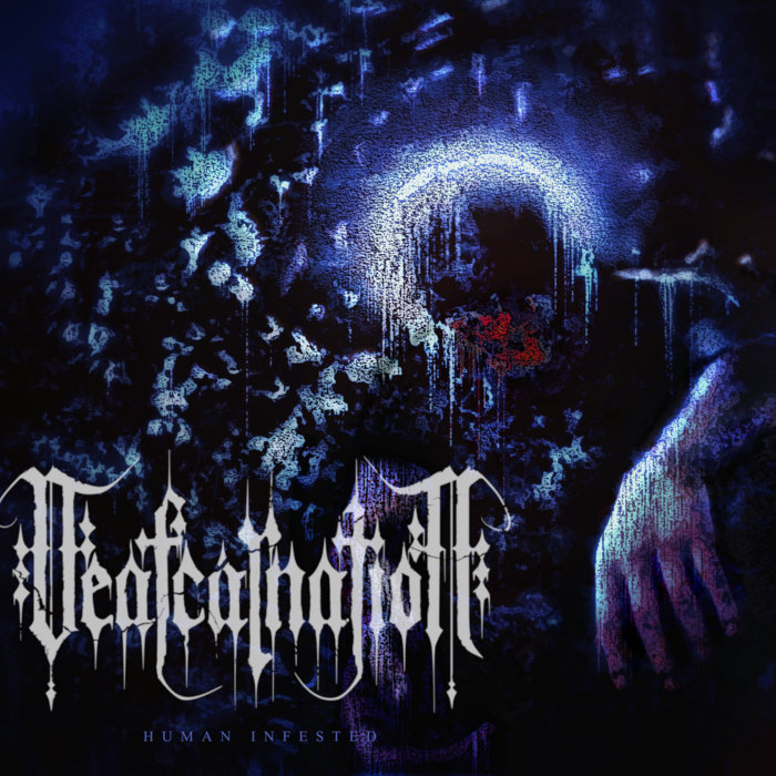 Human Infested | Deafcarnation