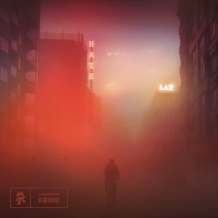Haze | LAR | Monstercat