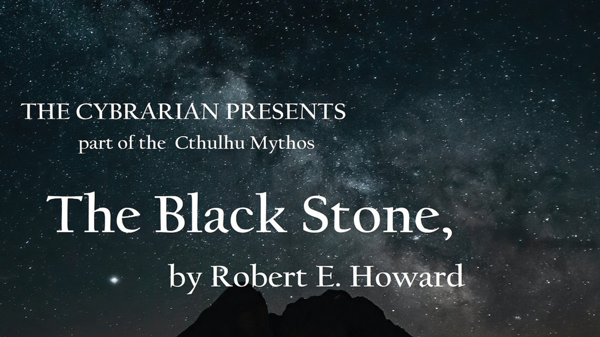 The Black Stone by Robert E Howard | The Cybrarian
