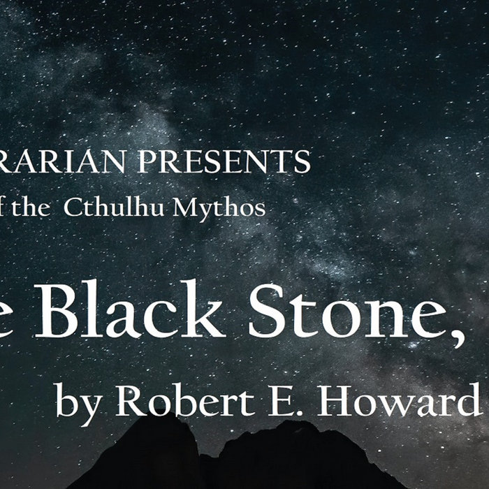 The Black Stone by Robert E Howard | The Cybrarian