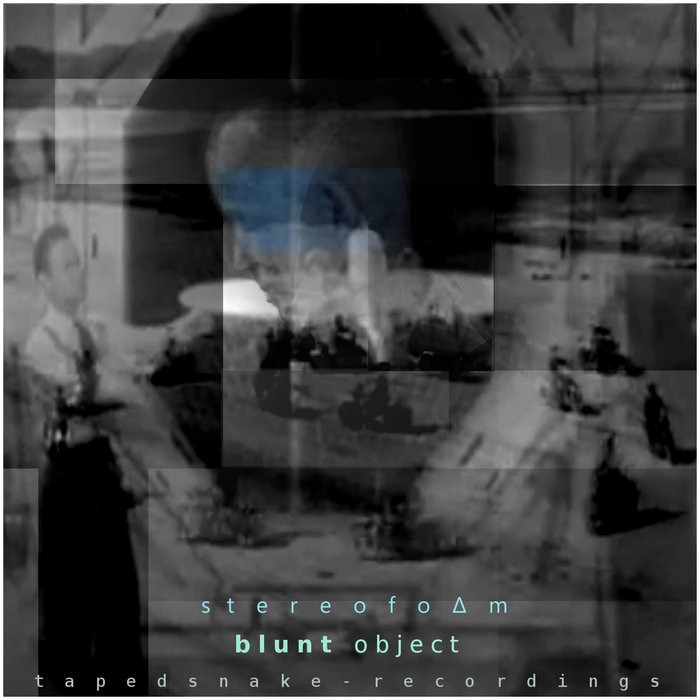 ⚛ bLuNT oBjEcT ⚛ | stereofoam