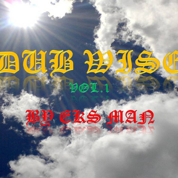 DUB WISE vol.1 BY EKS MAN | EKS MAN
