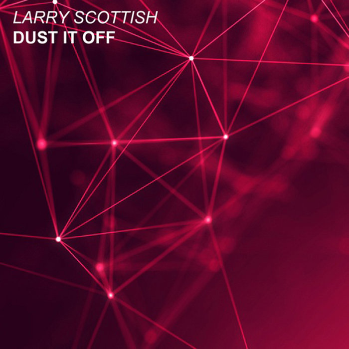 Dust It Off | Larry Scottish