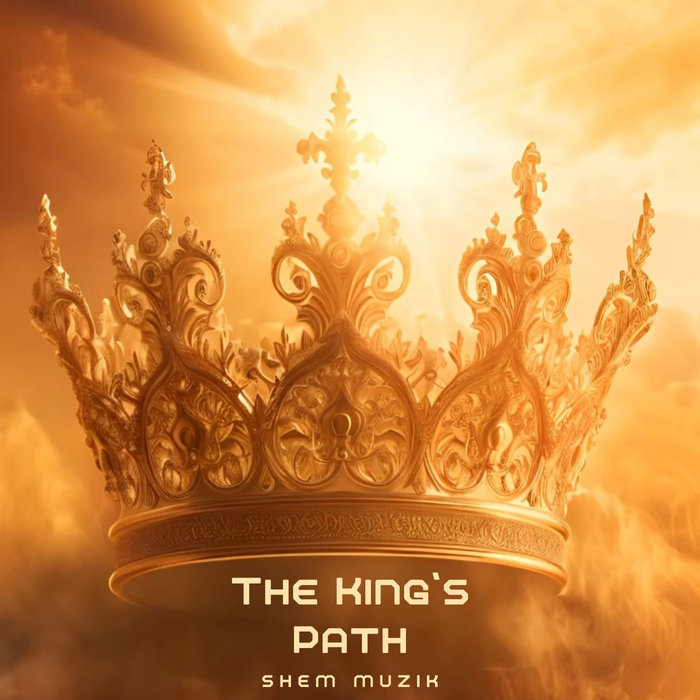 The King's Path | Shem Muzik