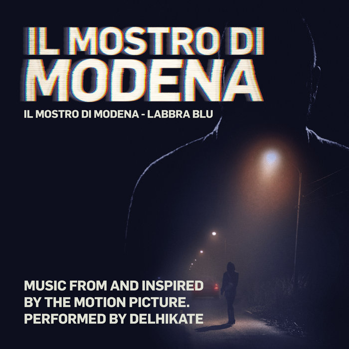 Labbra Blu, Il Mostro di Modena OST | Delhikate | playmuseek