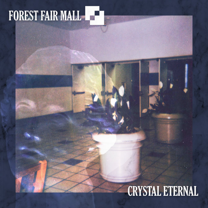 Forest Fair Mall EP | Crystal Eternal | Nostalgia Lounge