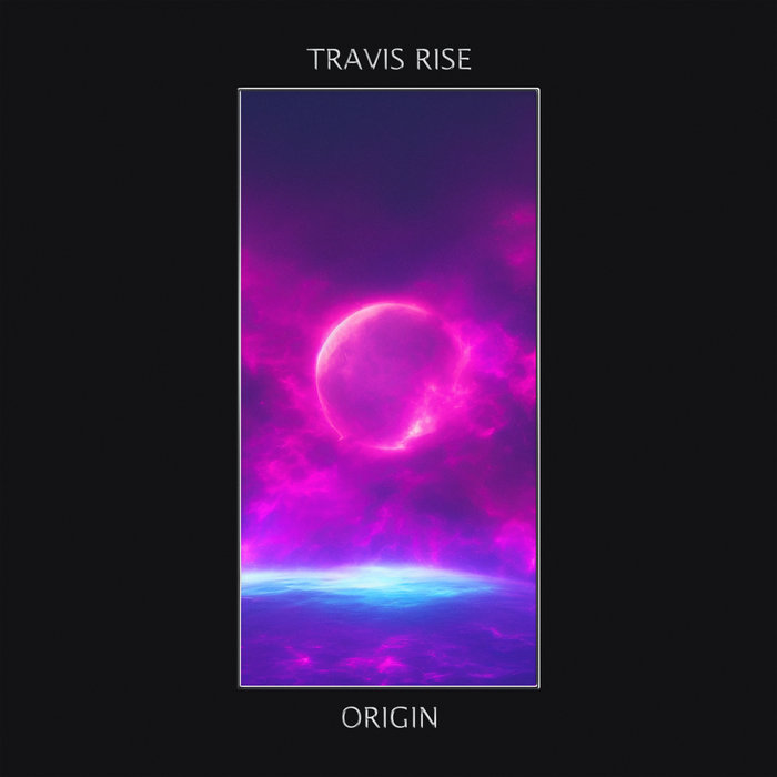 Origin | Travis Rise