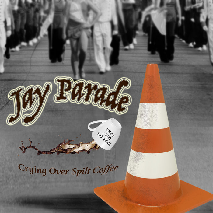 Crying Over Spilt Coffee | Jay Parade