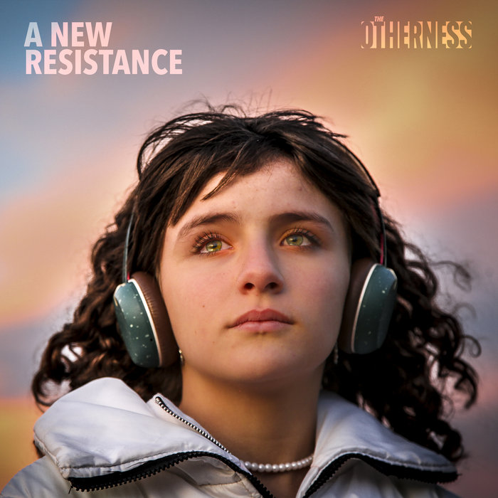 A New Resistance | The Otherness