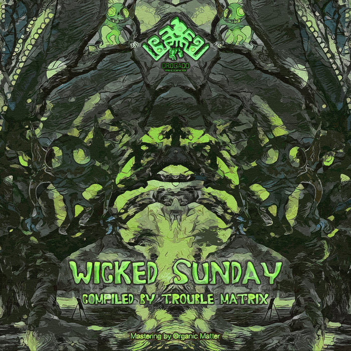 WICKED SUNDAY | DROGADO RECORDS