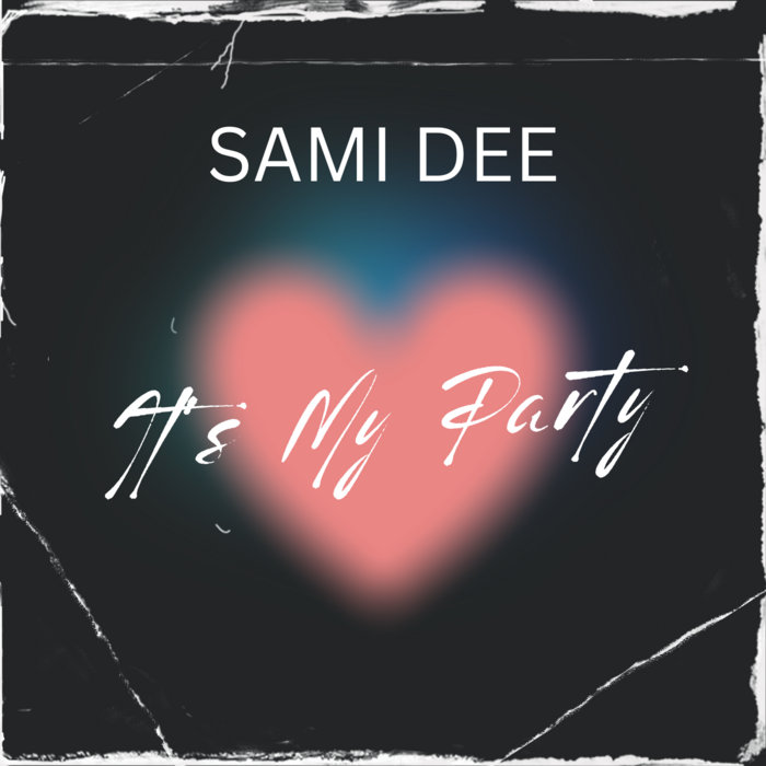 It's My Party ( Dee's Poppy Mix ) | Sami Dee