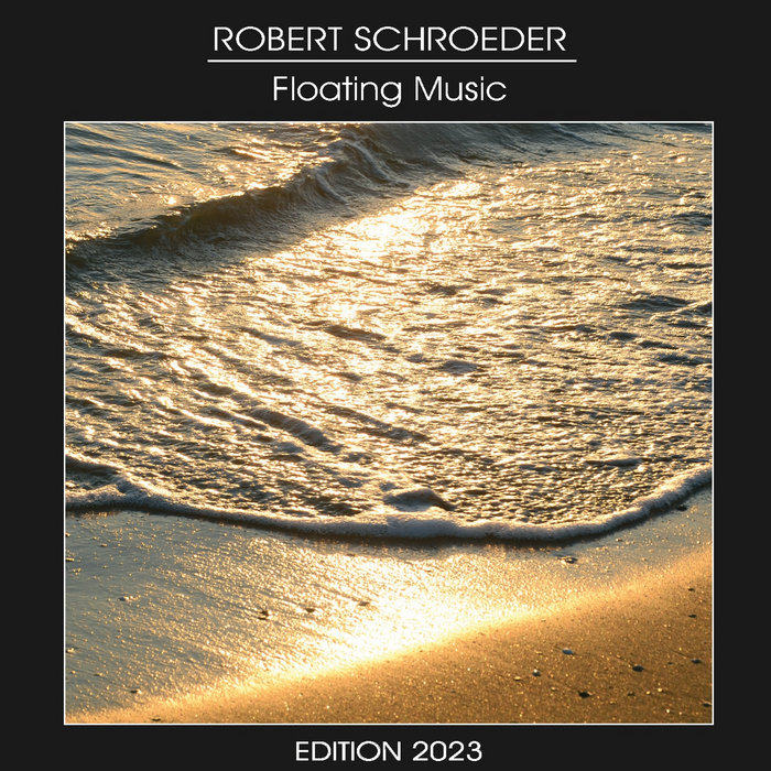 Floating Music EDITION 2023 | Robert Schroeder