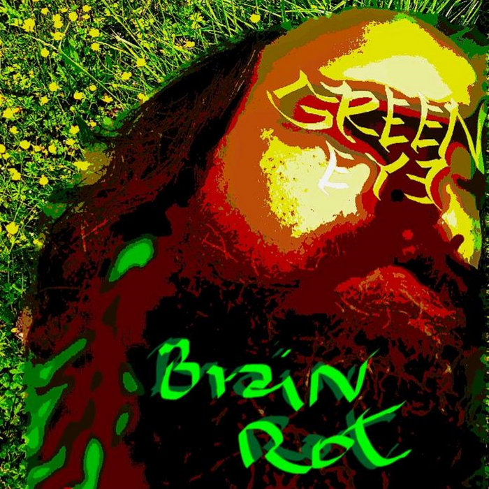 Brain Rot | Green EyE