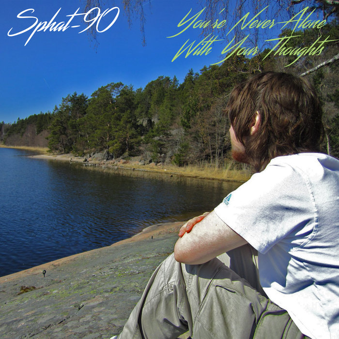 You're Never Alone With Your Thoughts [Acoustic Album] | Sphat-90 ...