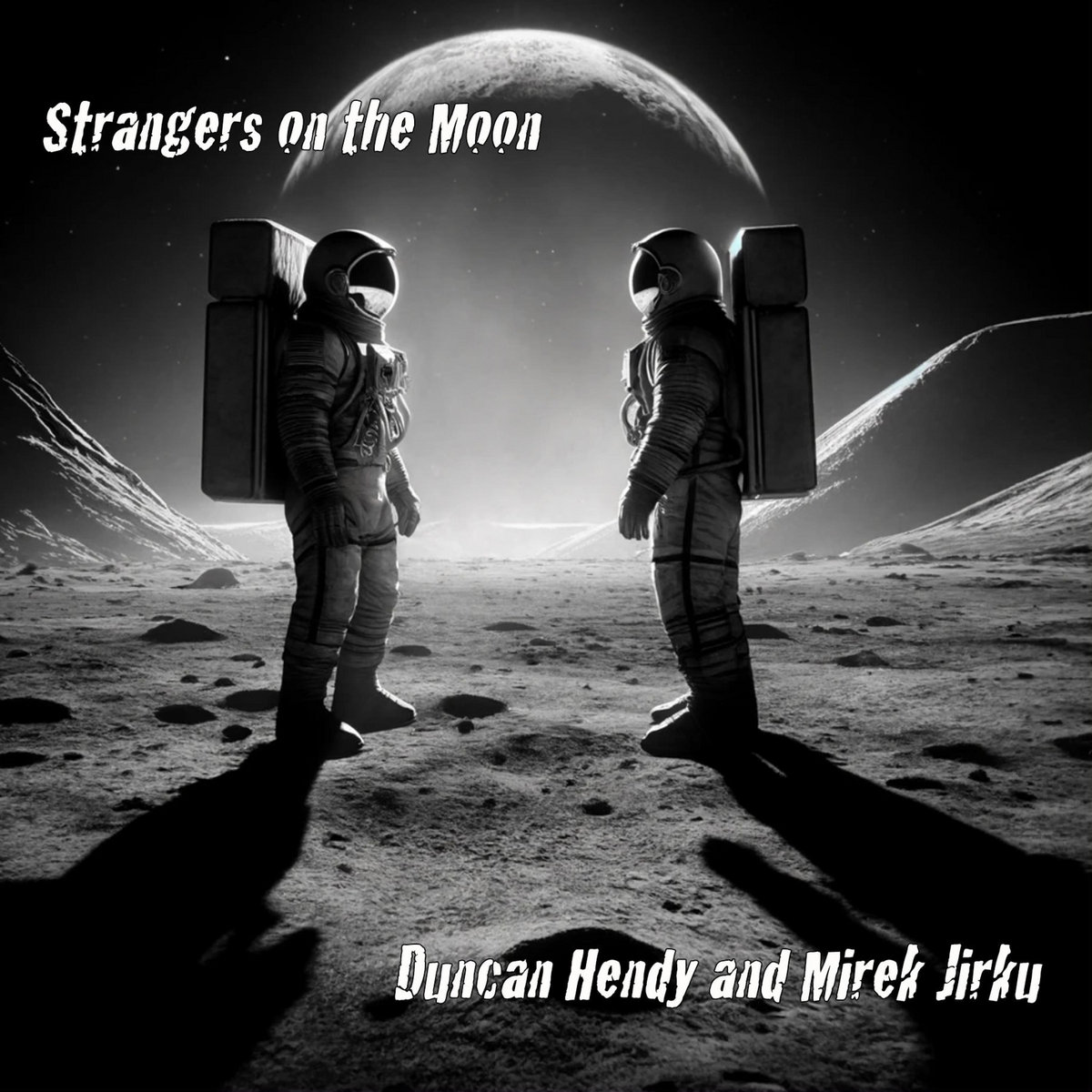 Strangers on the Moon | Duncan Hendy and Mirek Jirku | Duncan Hendy