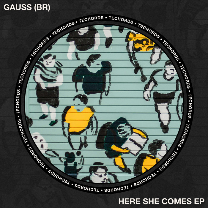 Here She Comes EP | Gauss (BR) | Techords